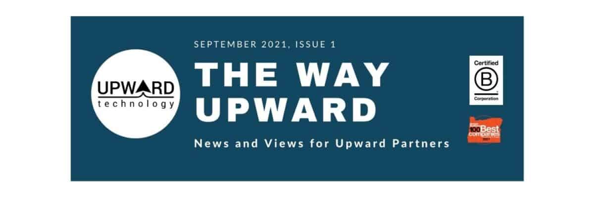 The Way Upward - News & Views from Upward Technology - Upward Technology
